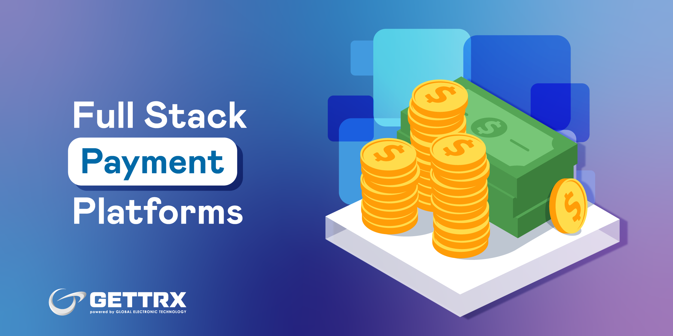 What Are Full Stack Payment Platforms Global Electronic Technology